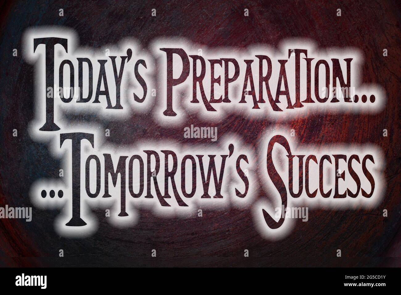 Today's Preparation Tomorrow's Success Concept text on background Stock ...