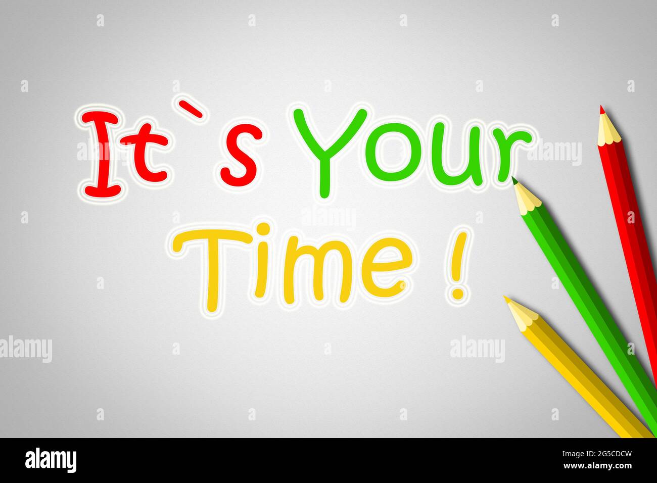 Its Your Time Concept Stock Photo - Alamy