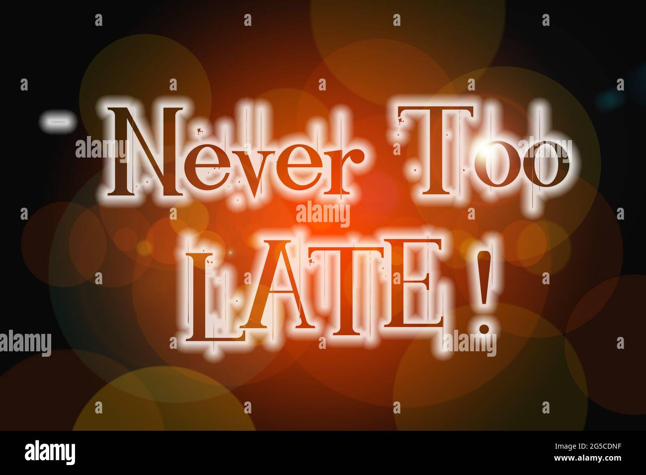 Never Too Late Concept text on background Stock Photo - Alamy