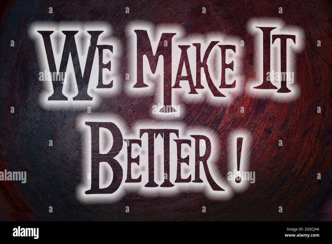 We Make It Better Concept text on background Stock Photo - Alamy
