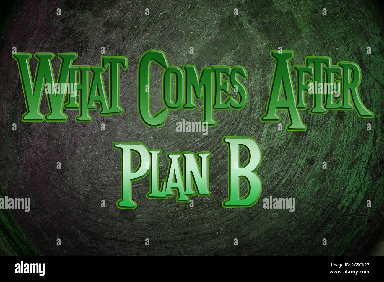 What Comes After Plan B Concept text Stock Photo - Alamy