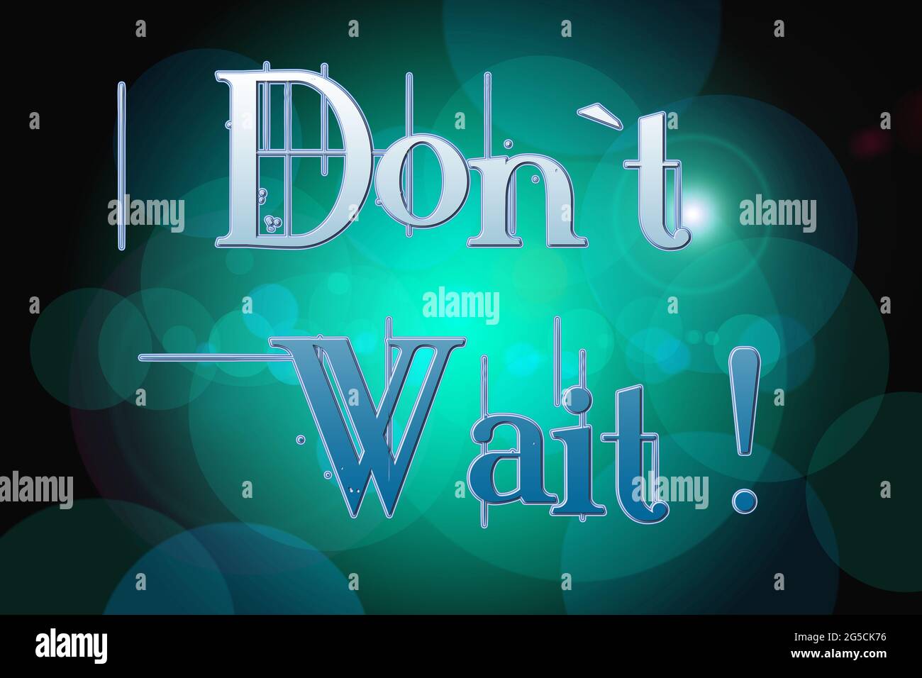 Dont wait hi-res stock photography and images - Alamy