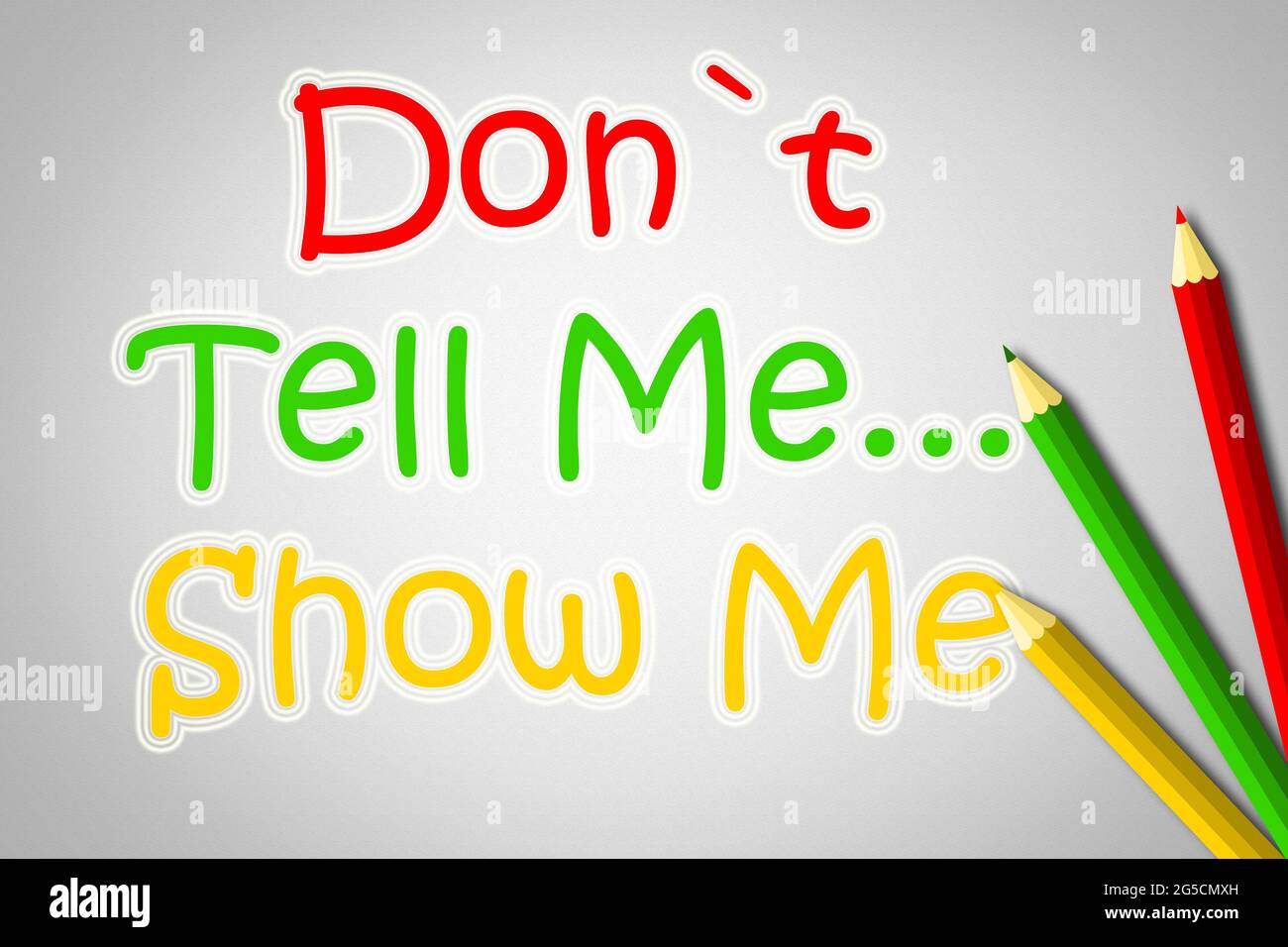 Don't Tell Me Show Me Concept text on background Stock Photo - Alamy