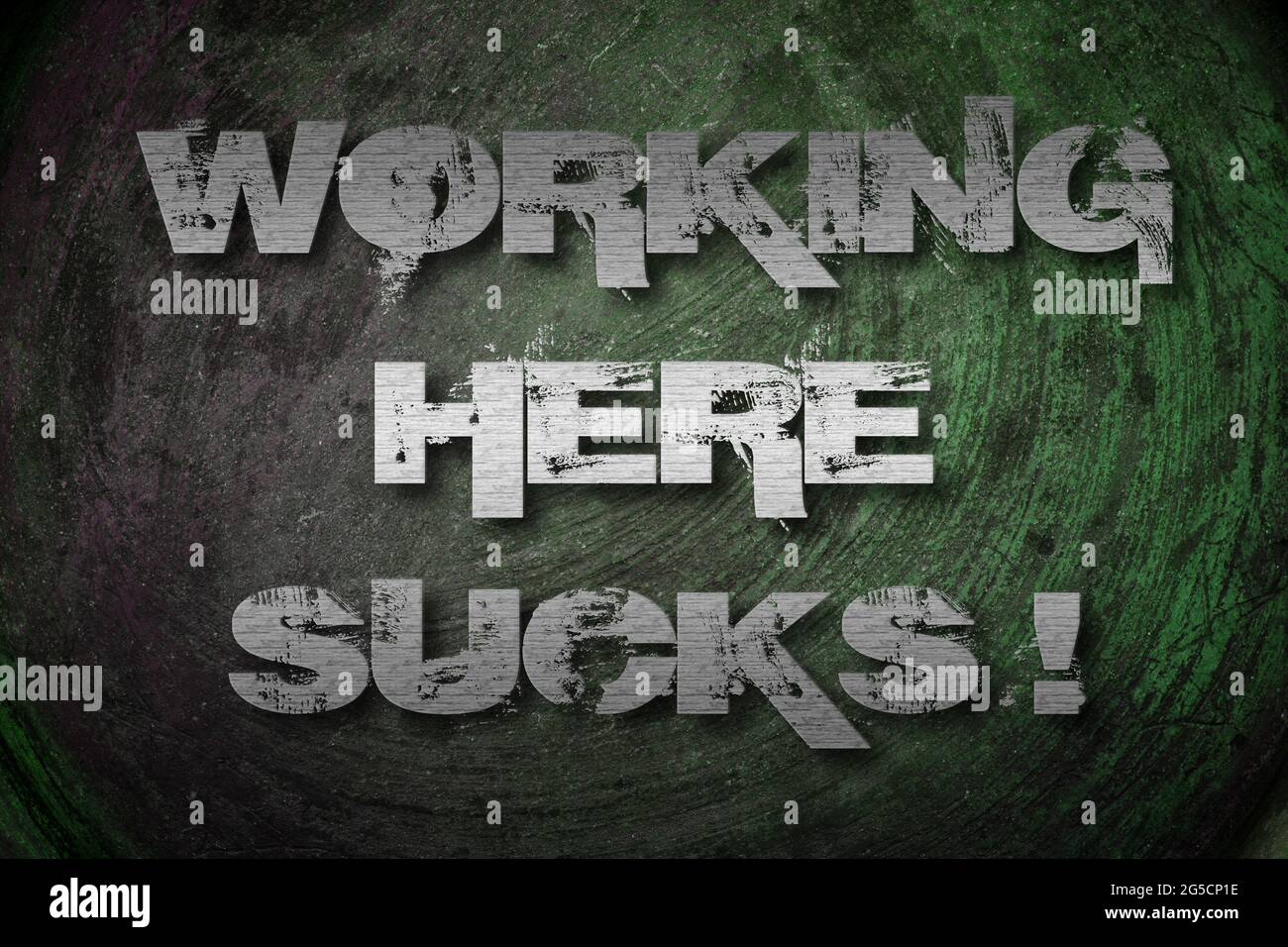 Working Here Sucks Concept text on background Stock Photo - Alamy