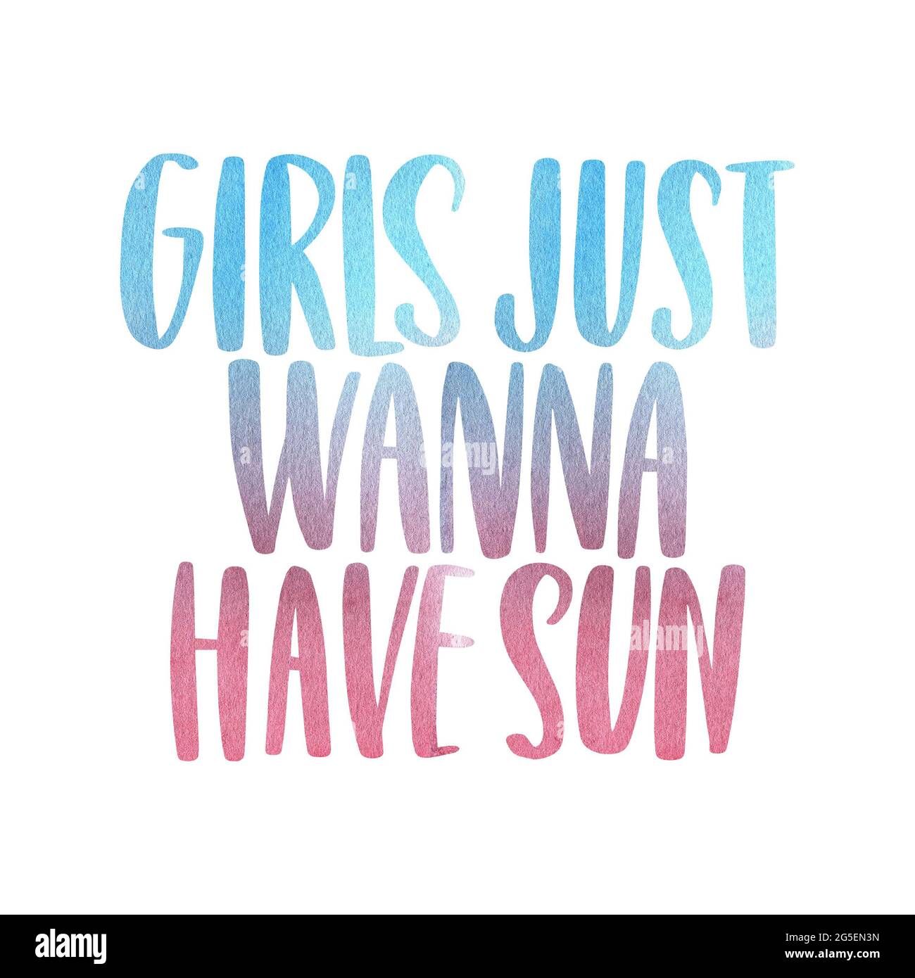 Girls just wanna have sun. A watercolor inspirational phrase about ...