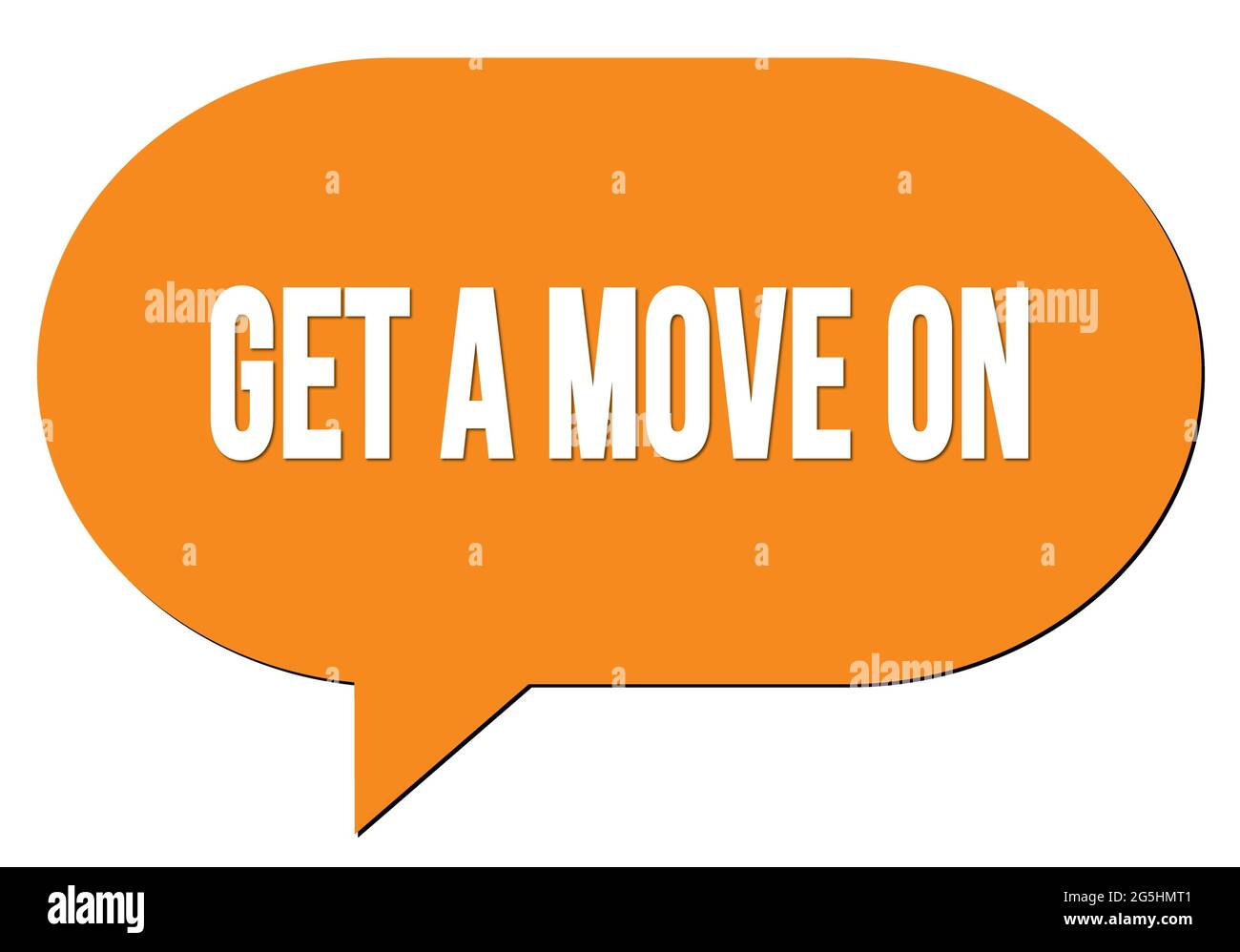 GET A MOVE ON text written in an orange speech bubble stamp Stock Photo ...