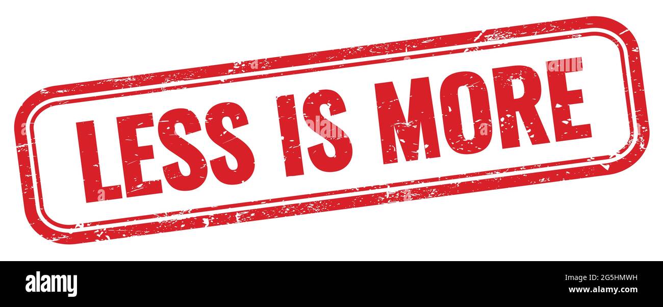 LESS IS MORE text on red grungy rectangle stamp Stock Photo - Alamy