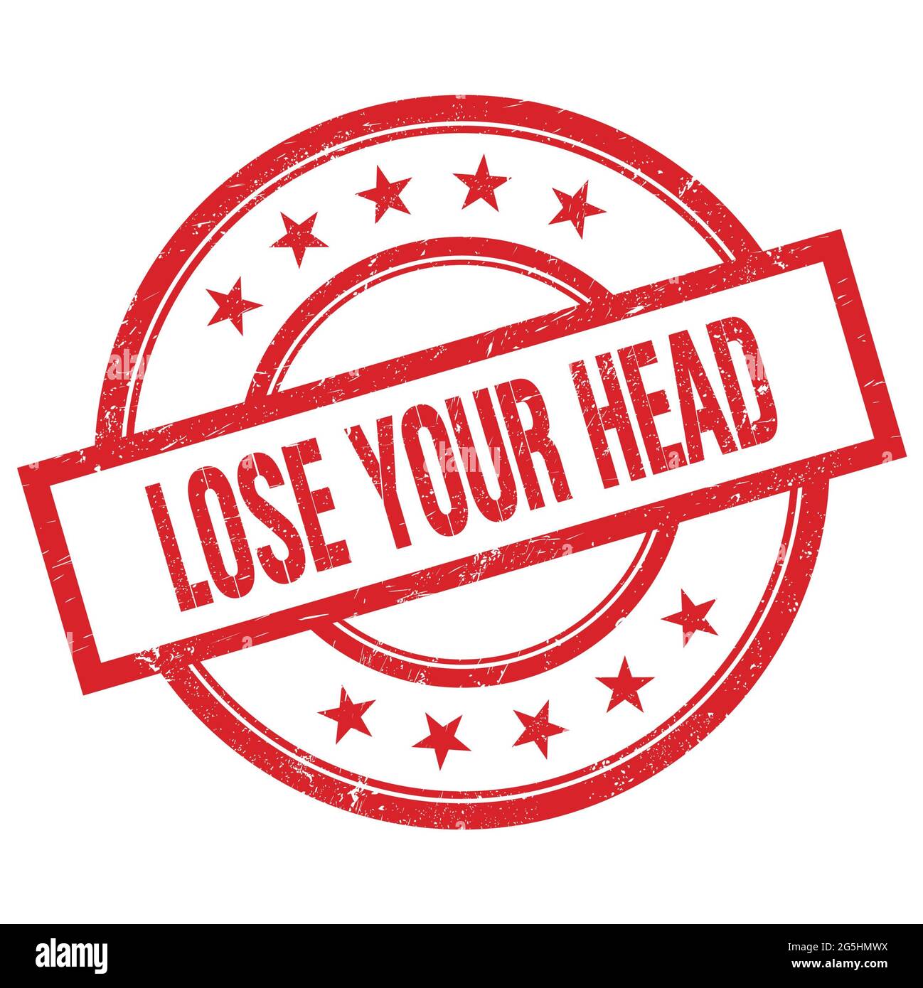 LOSE YOUR HEAD text written on red round vintage rubber stamp Stock ...