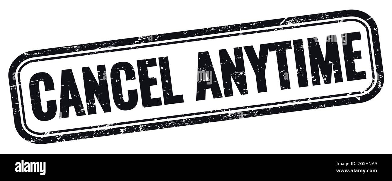 Cancel anytime rubber stamp hi-res stock photography and images - Alamy