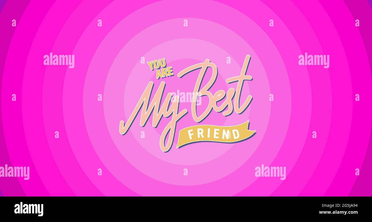 Composition of you're my best friends text on pink background Stock ...