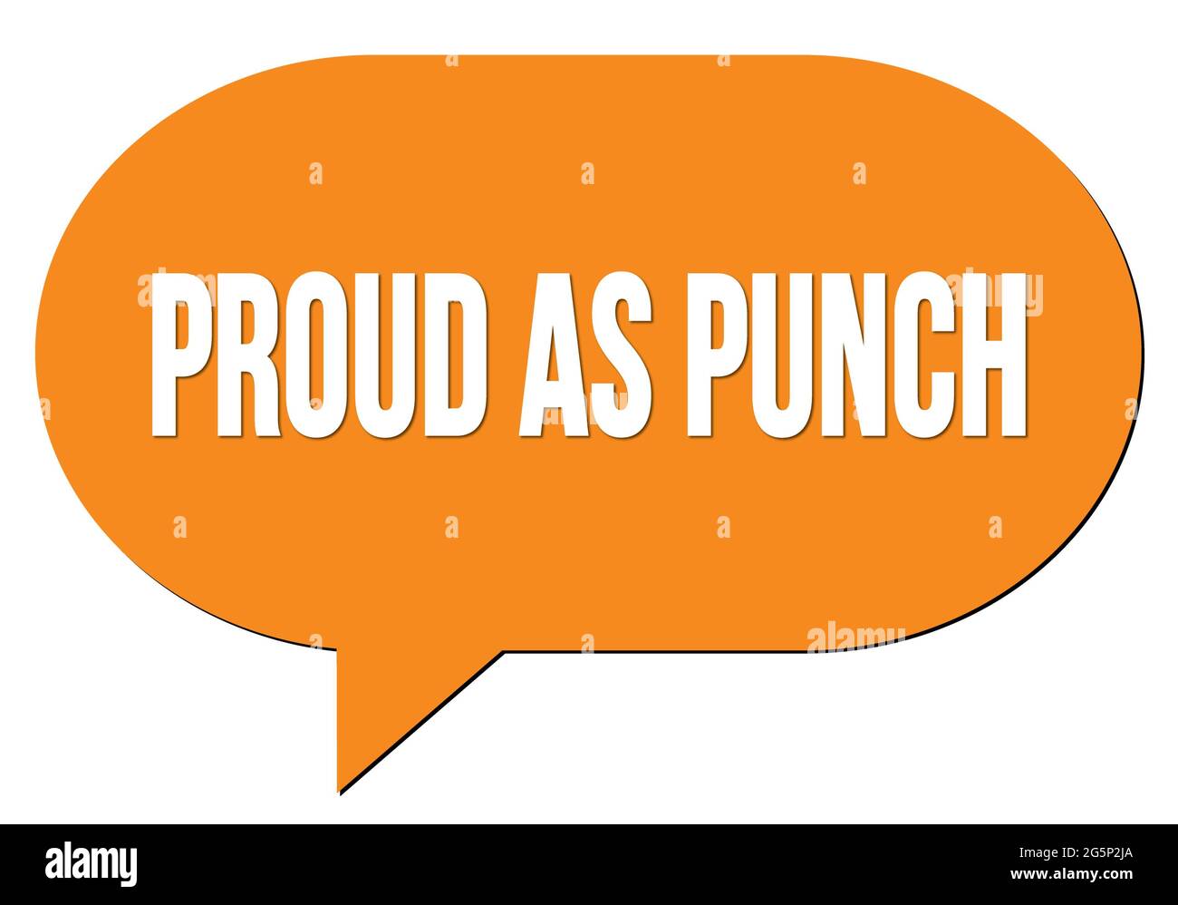 PROUD AS PUNCH text written in an orange speech bubble stamp Stock ...