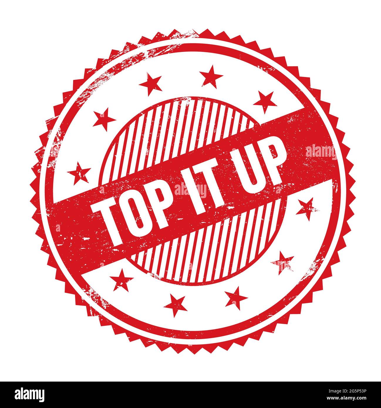 TOP IT UP text written on red grungy zig zag borders round stamp Stock ...