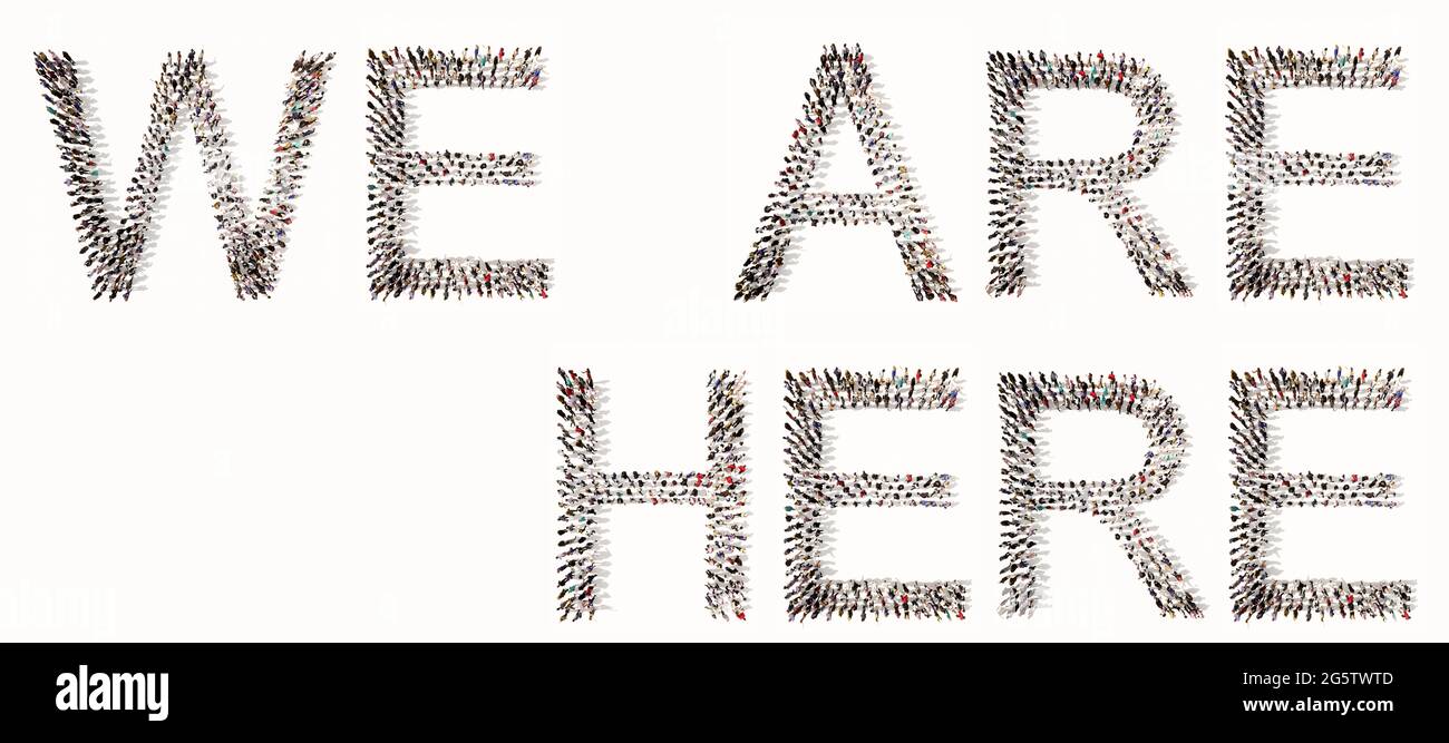 Concept conceptual large community of people forming WE ARE HERE saying. 3d illustration ...