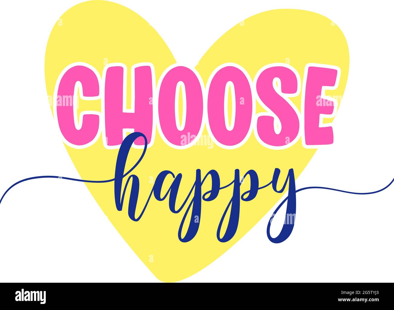 Choose Happy - saying with yellow heart. Hand drawn lettering quote ...