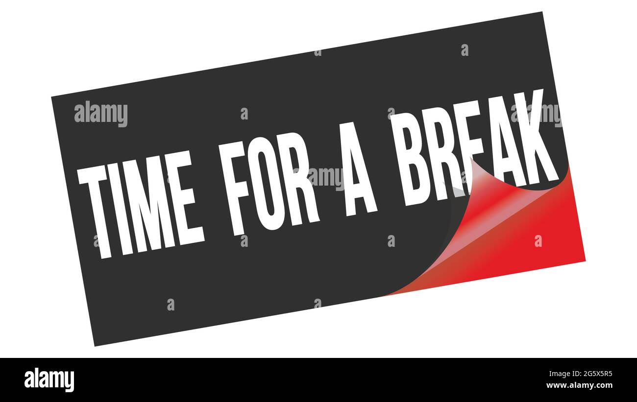 TIME FOR A BREAK text written on black red sticker stamp Stock Photo ...