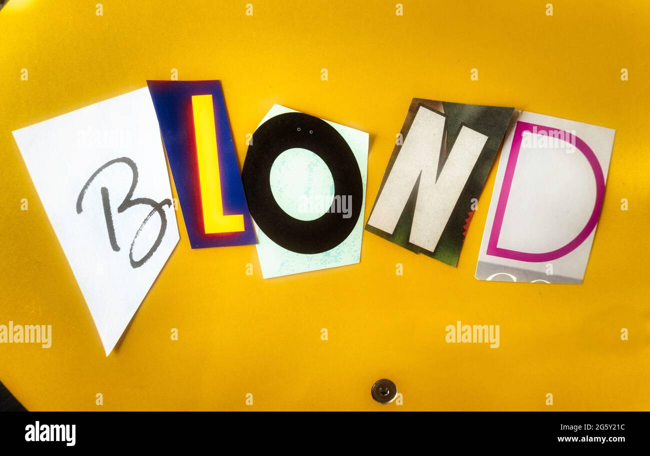 The word "Blond" using cut-out paper letters in the ransom note effect ...