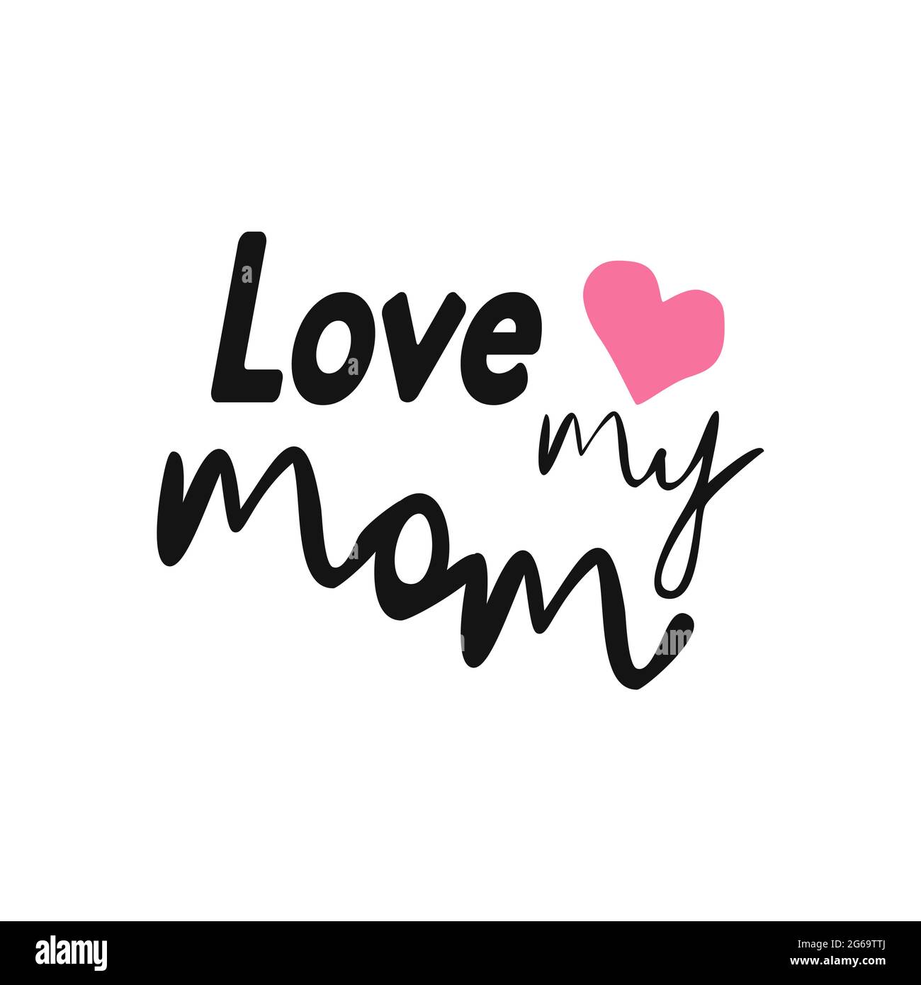 Love mom inscription on Cut Out Stock Images & Pictures - Alamy