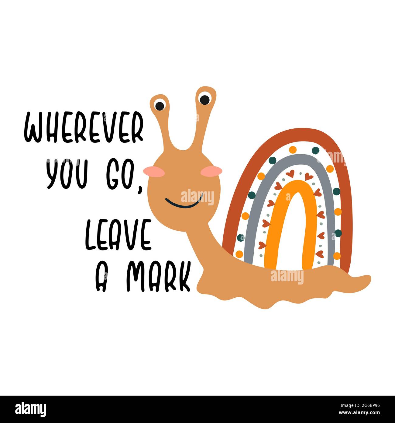 Cute cartoon snail with rainbow and quote. Vector illustration Stock ...