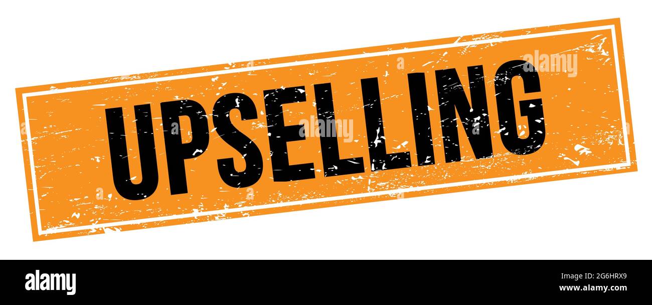 UPSELLING text on black orange grungy rectangle stamp sign Stock Photo ...