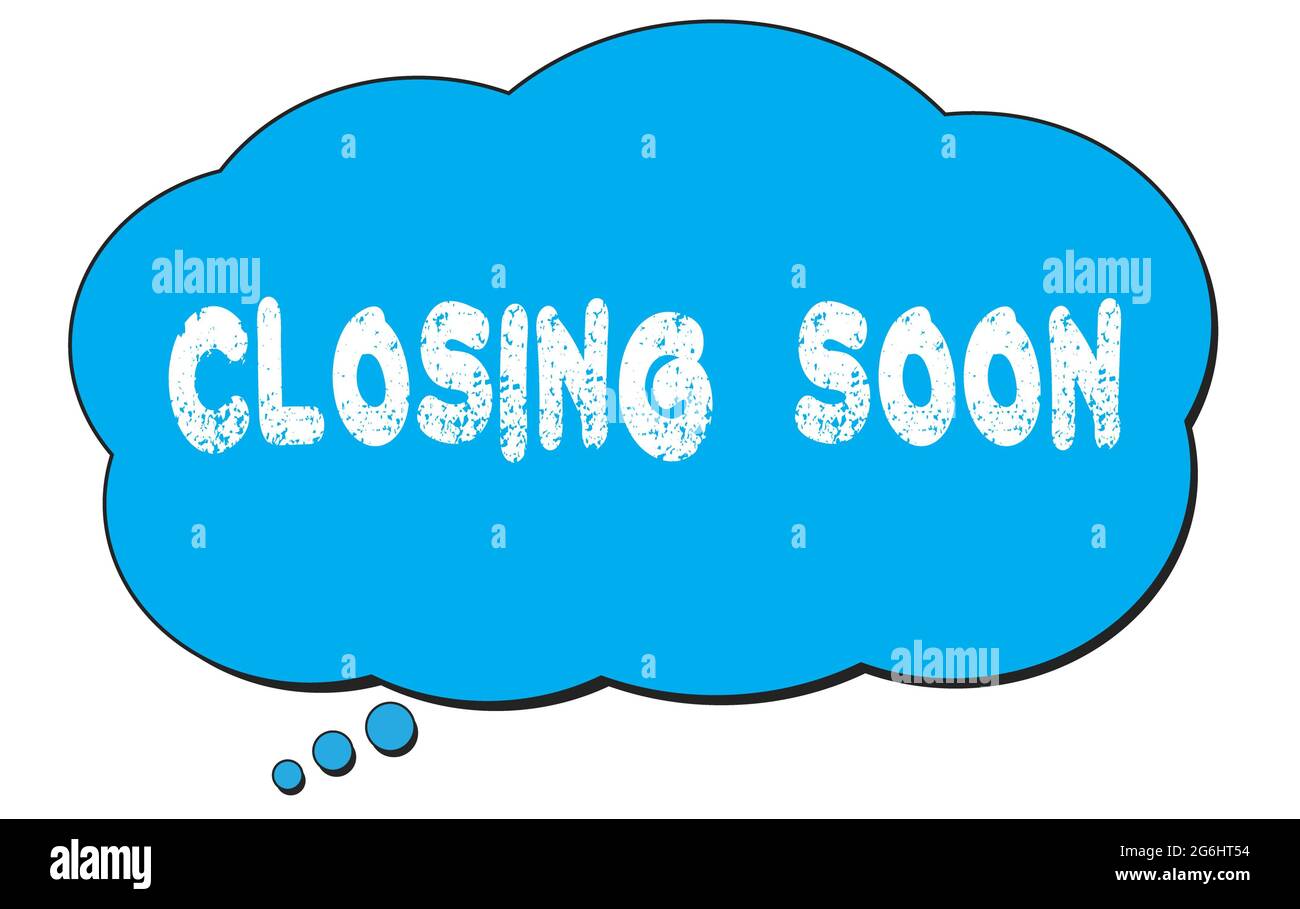 Closing Soon High Resolution Stock Photography and Images - Alamy