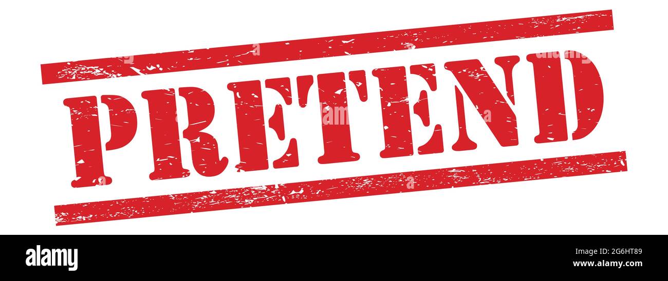 PRETEND text on red grungy vintage rubber stamp Stock Photo - Alamy