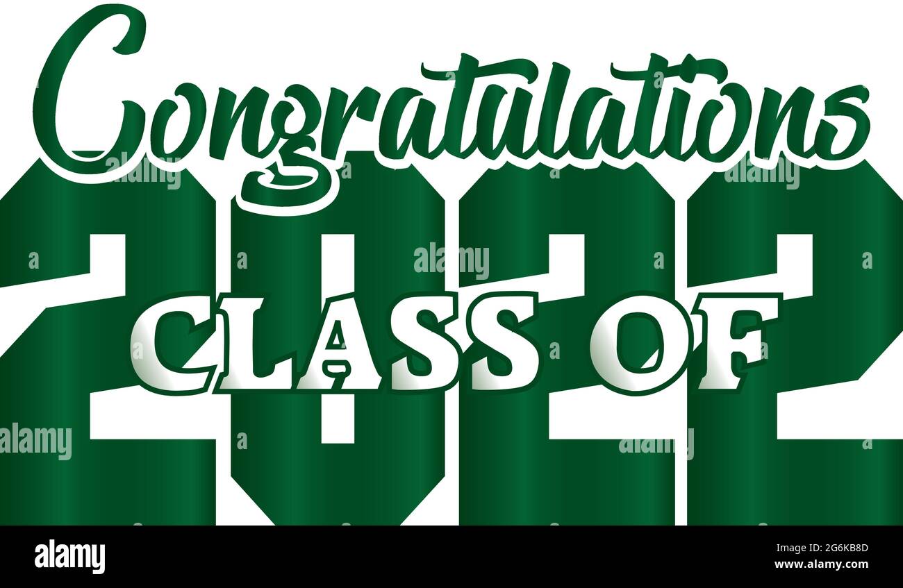 Bold Green Congratulations Class of 2022 Stock Vector Image & Art - Alamy