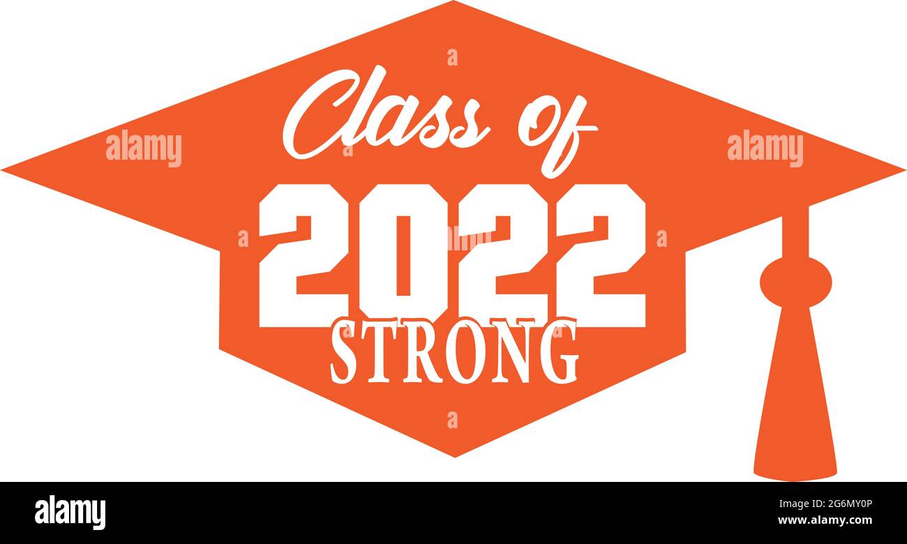 Class of 2022 Strong Orange Graduation Cap Graphic Stock Vector Image ...