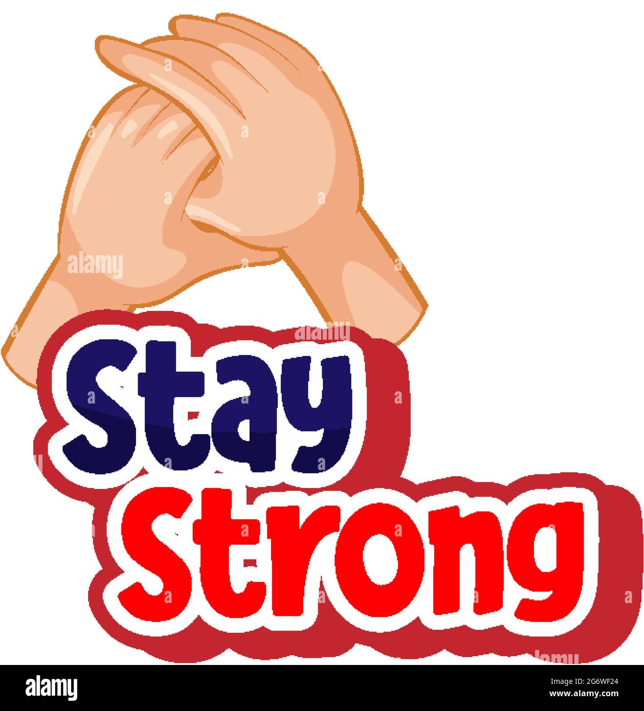 Stay Strong font in cartoon style with hands holding together isolated ...