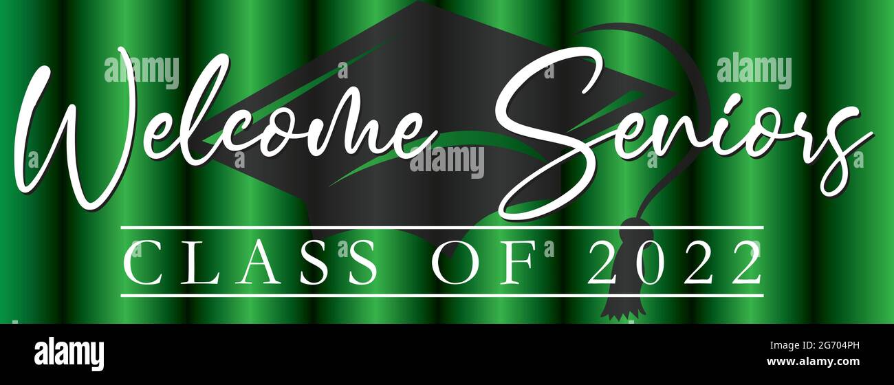 Welcome Seniors Class of 2022 Banner Green and Black background with ...