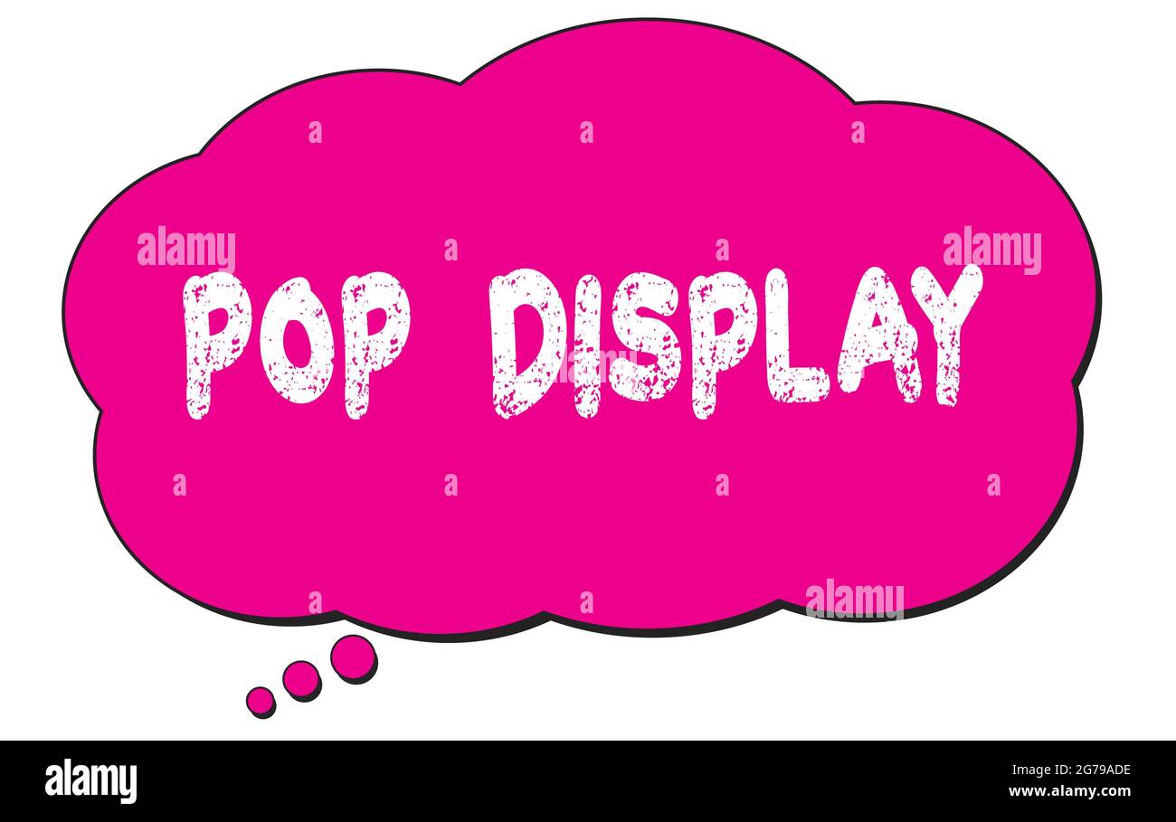 POP DISPLAY text written on a pink thought cloud bubble Stock Photo - Alamy