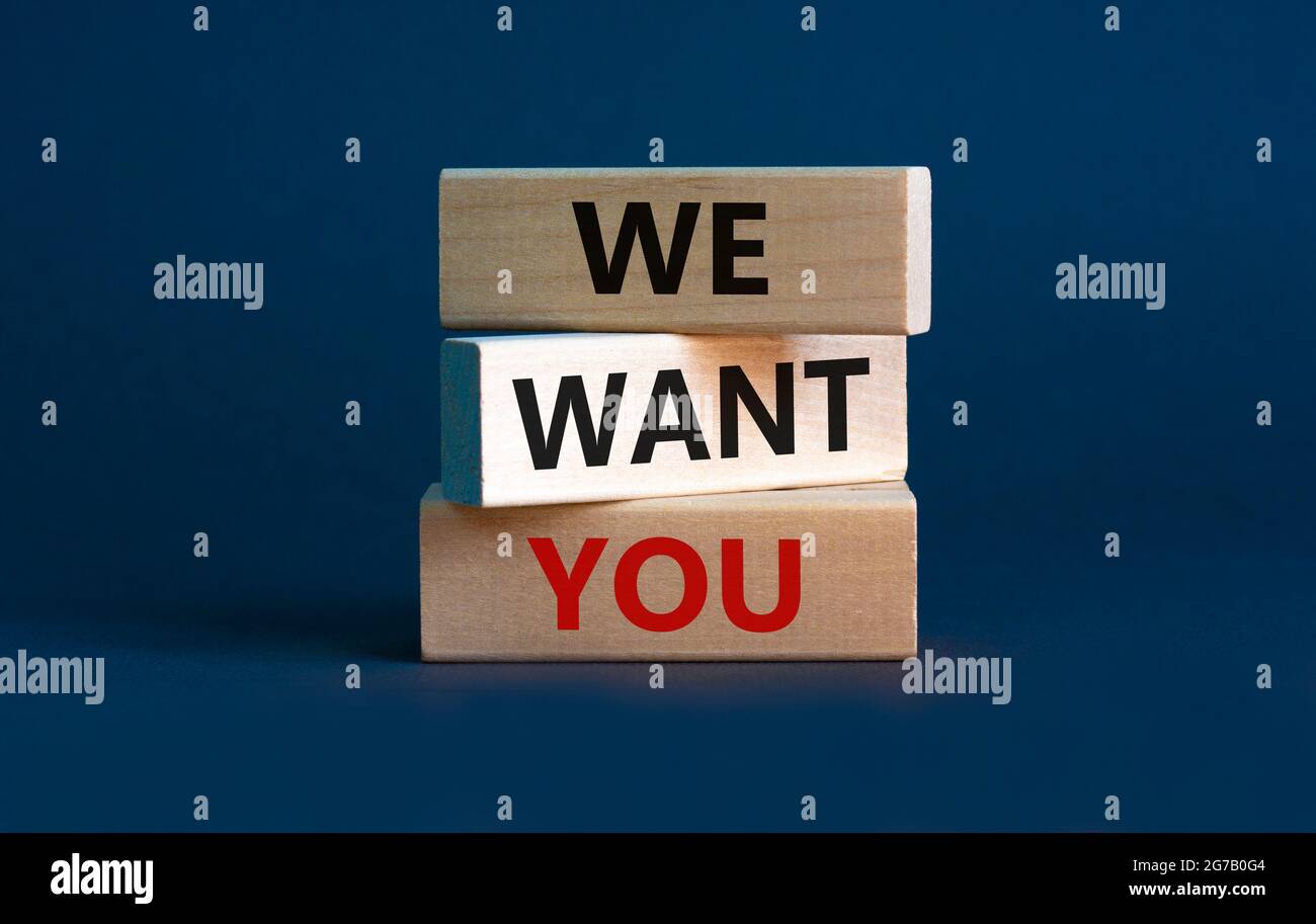 We want you symbol. Wooden blocks with words 'We want you' on beautiful ...