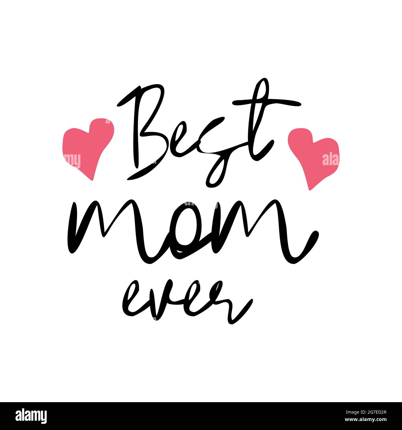Best Mum Ever - hand drawn lettering phrase isolated on the white ...