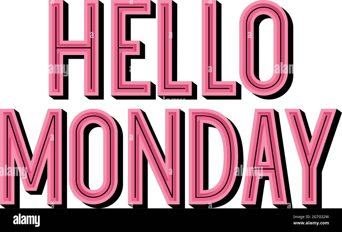 Motivational Lettering Of Hello Monday Stock Vector Image And Art Alamy