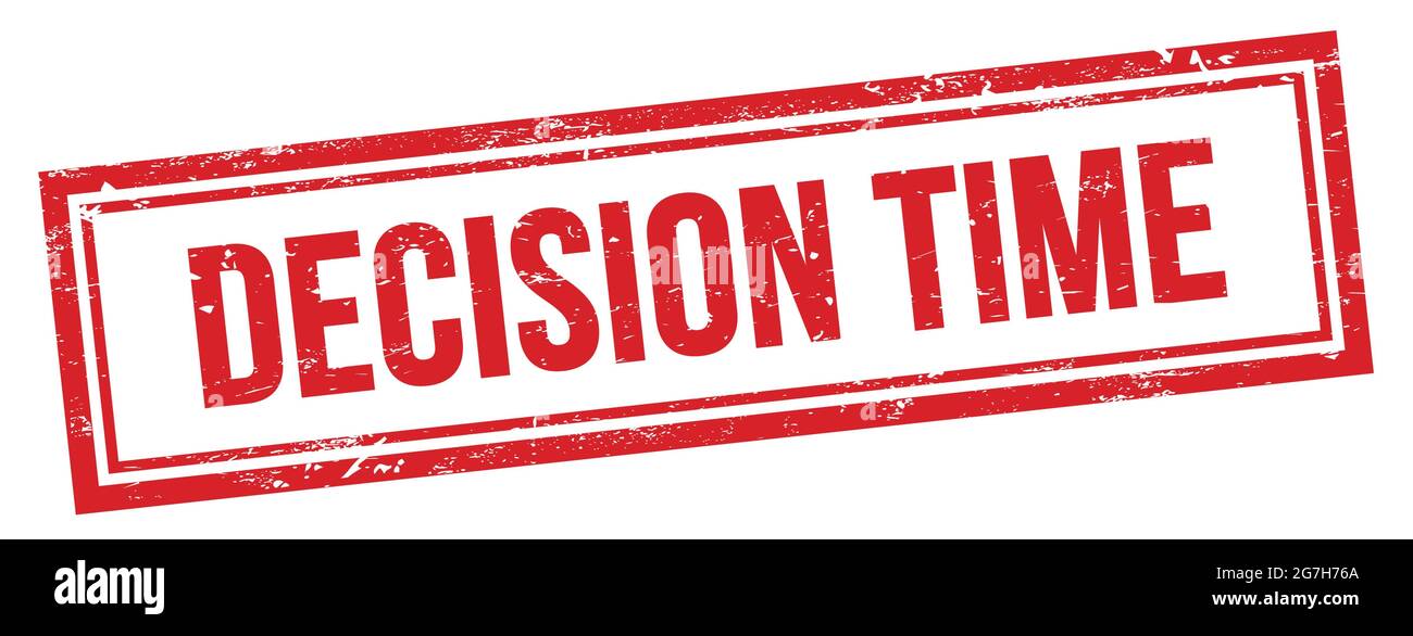 DECISION TIME text on red grungy vintage rectangle stamp Stock Photo ...