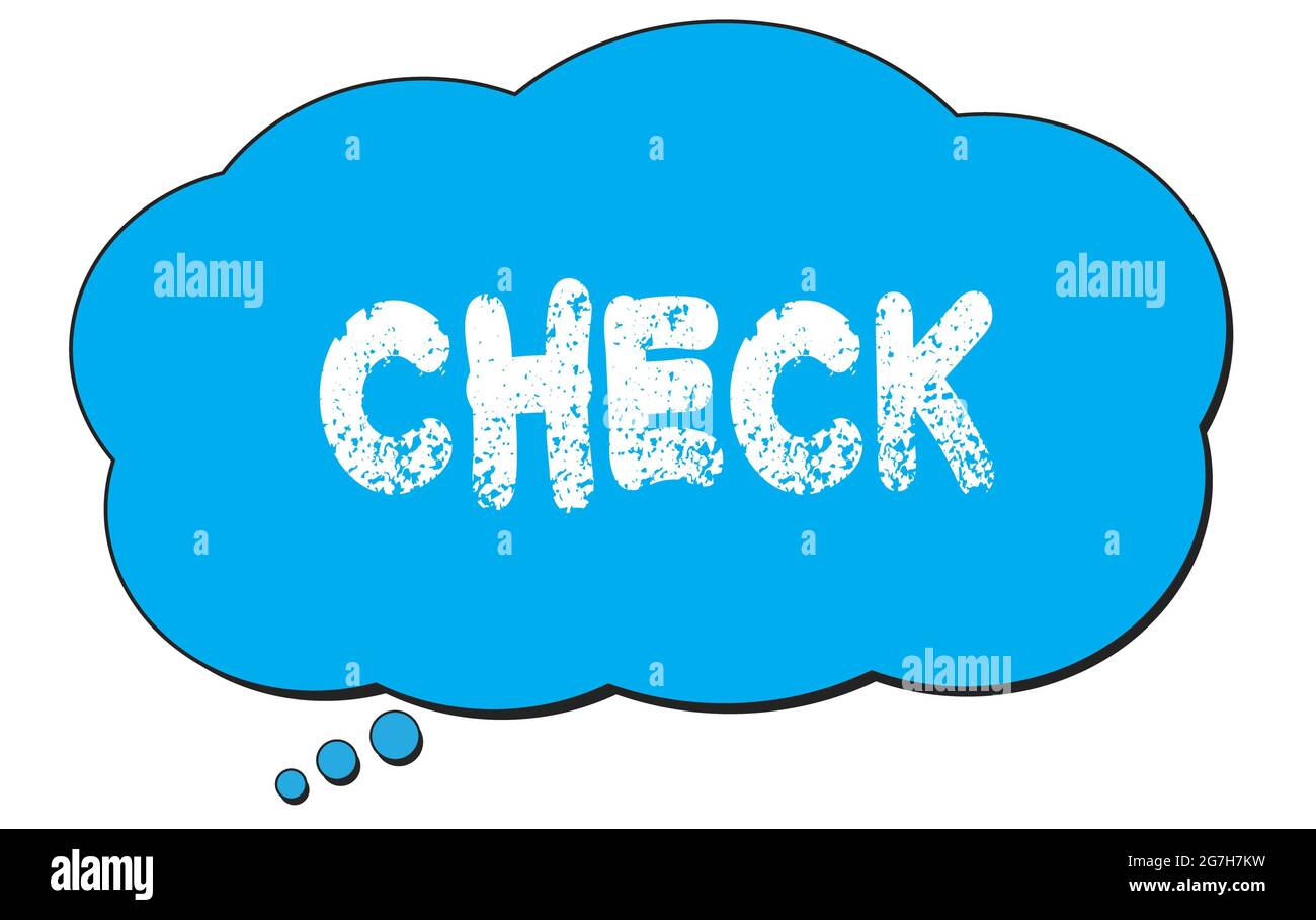 CHECK text written on a blue thought cloud bubble Stock Photo - Alamy