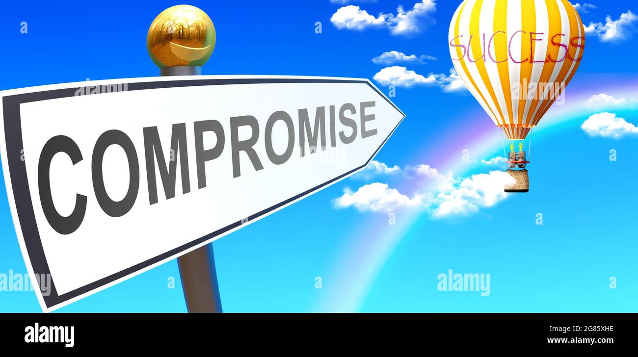 Compromise leads to success - shown as a sign with a phrase Compromise ...