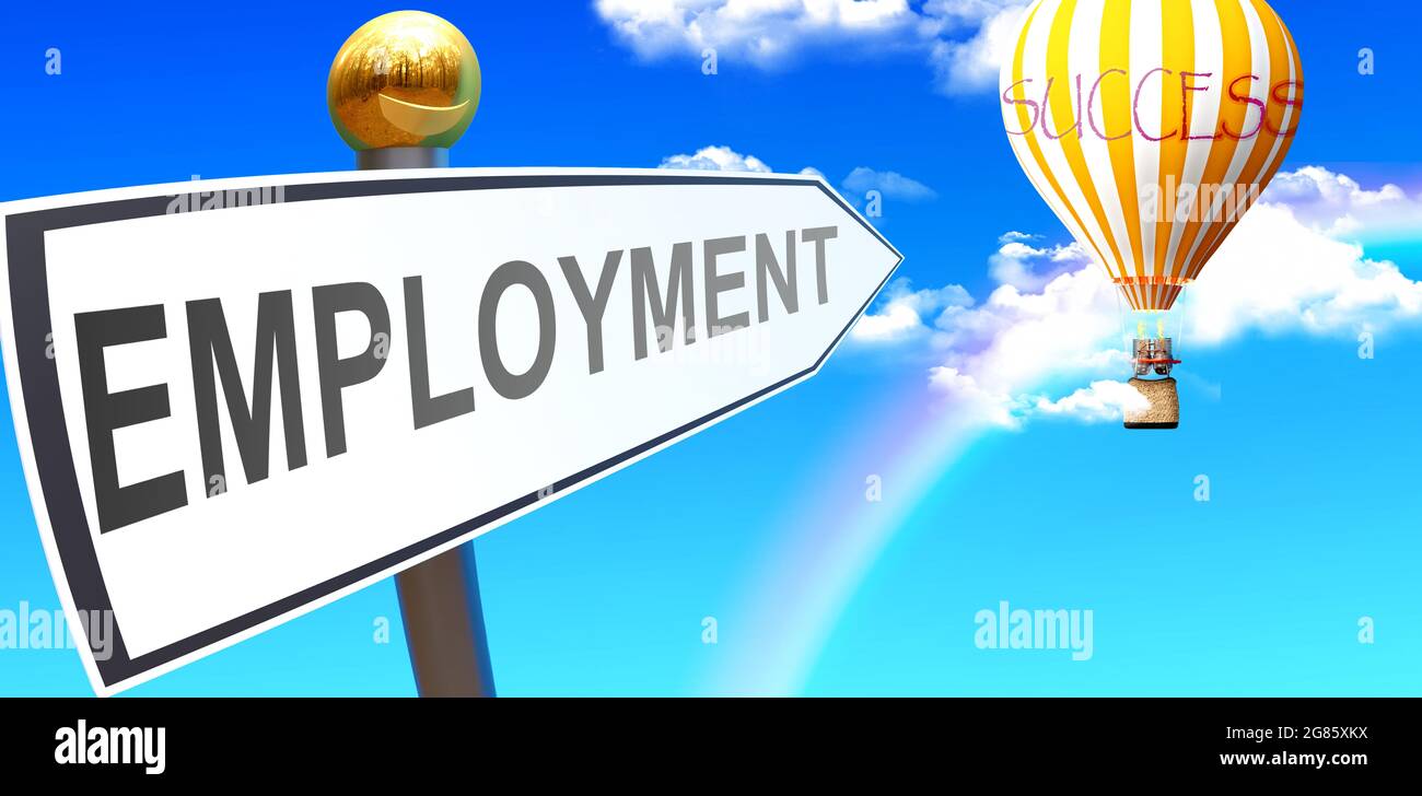 Employment leads to success - shown as a sign with a phrase Employment ...