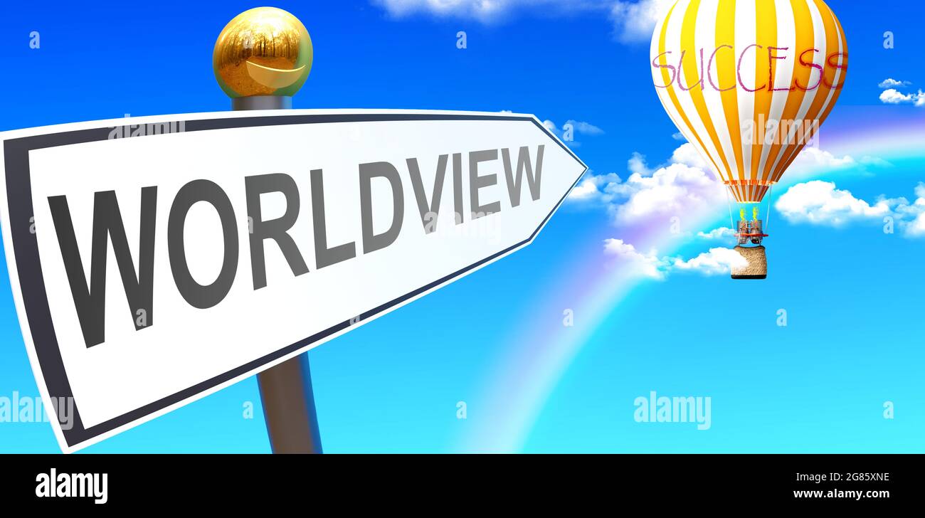 Worldview leads to success - shown as a sign with a phrase Worldview ...