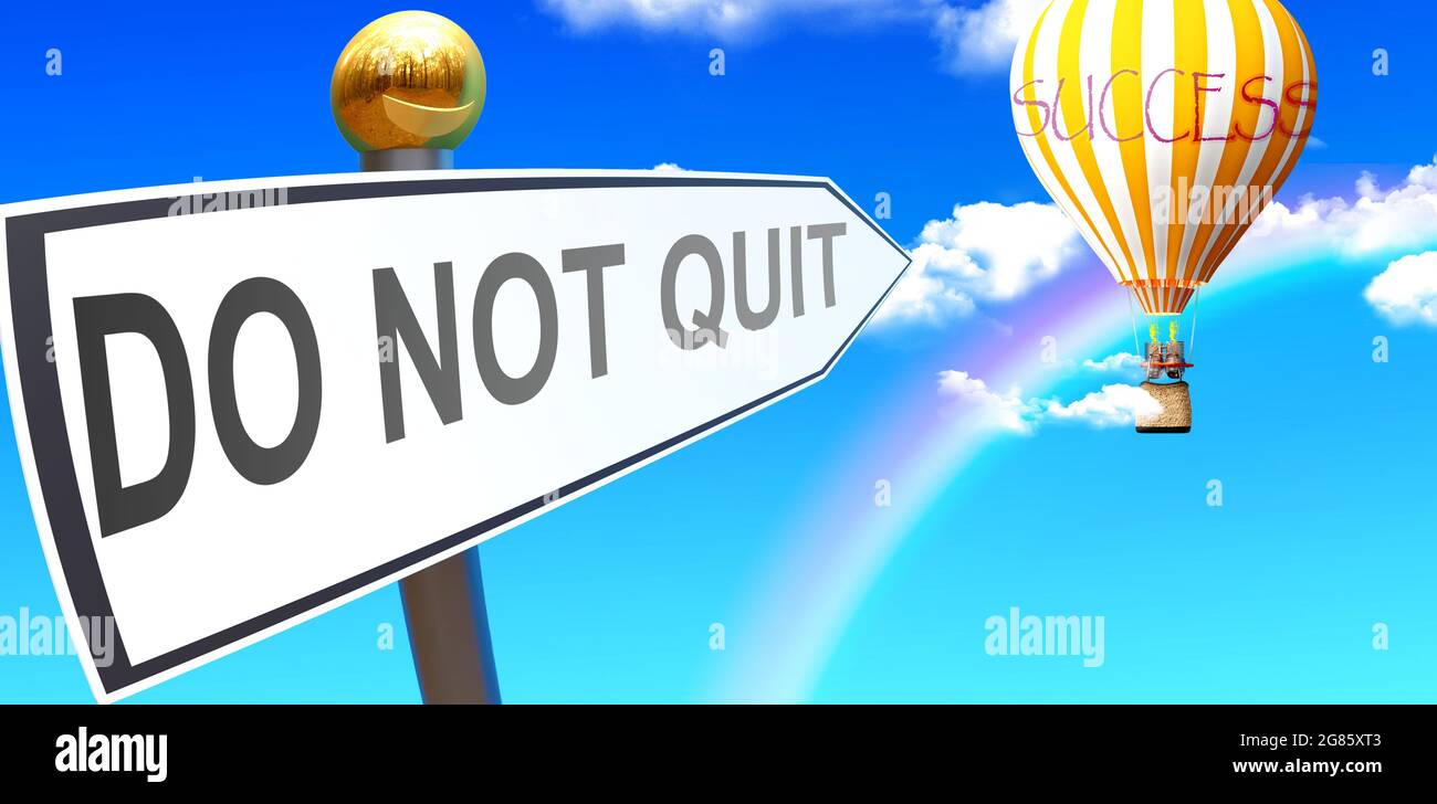 Do not quit leads to success - shown as a sign with a phrase Do not ...