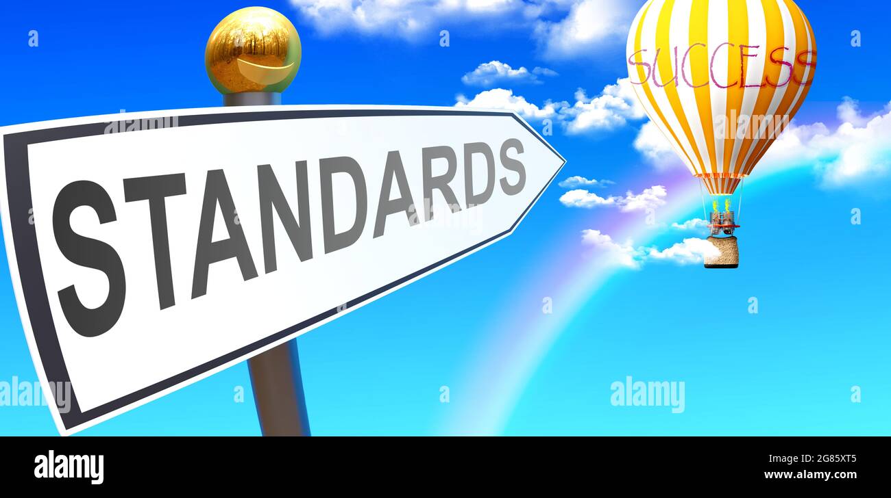 Standards leads to success - shown as a sign with a phrase Standards ...