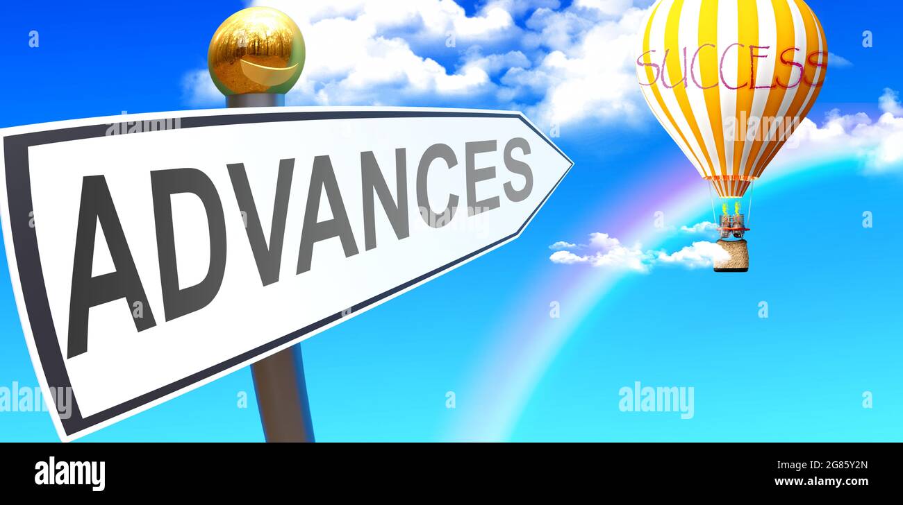 Advances leads to success - shown as a sign with a phrase Advances ...