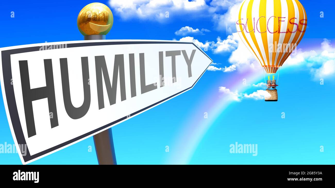 Humility leads to success - shown as a sign with a phrase Humility ...