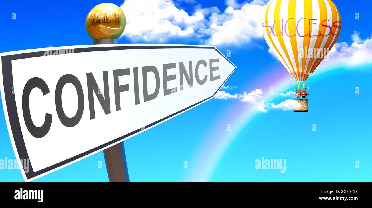 Confidence leads to success - shown as a sign with a phrase Confidence ...