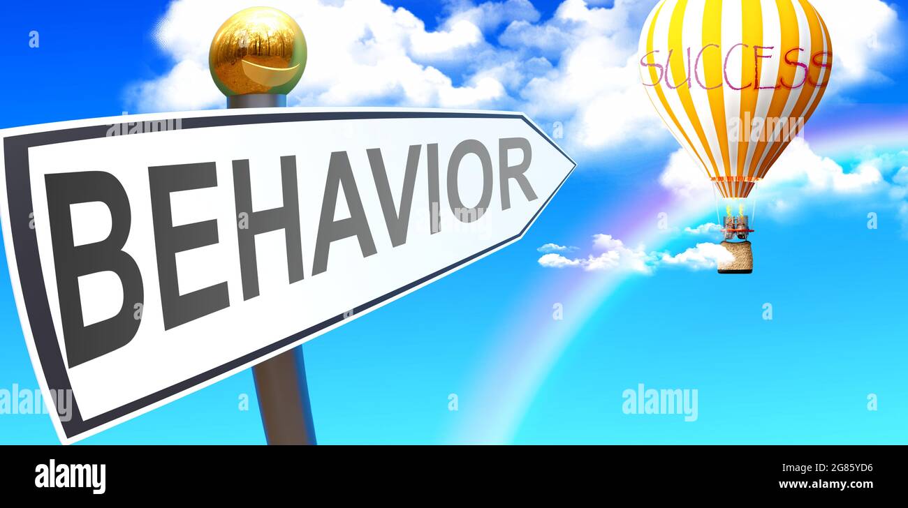 Behavior leads to success - shown as a sign with a phrase Behavior ...
