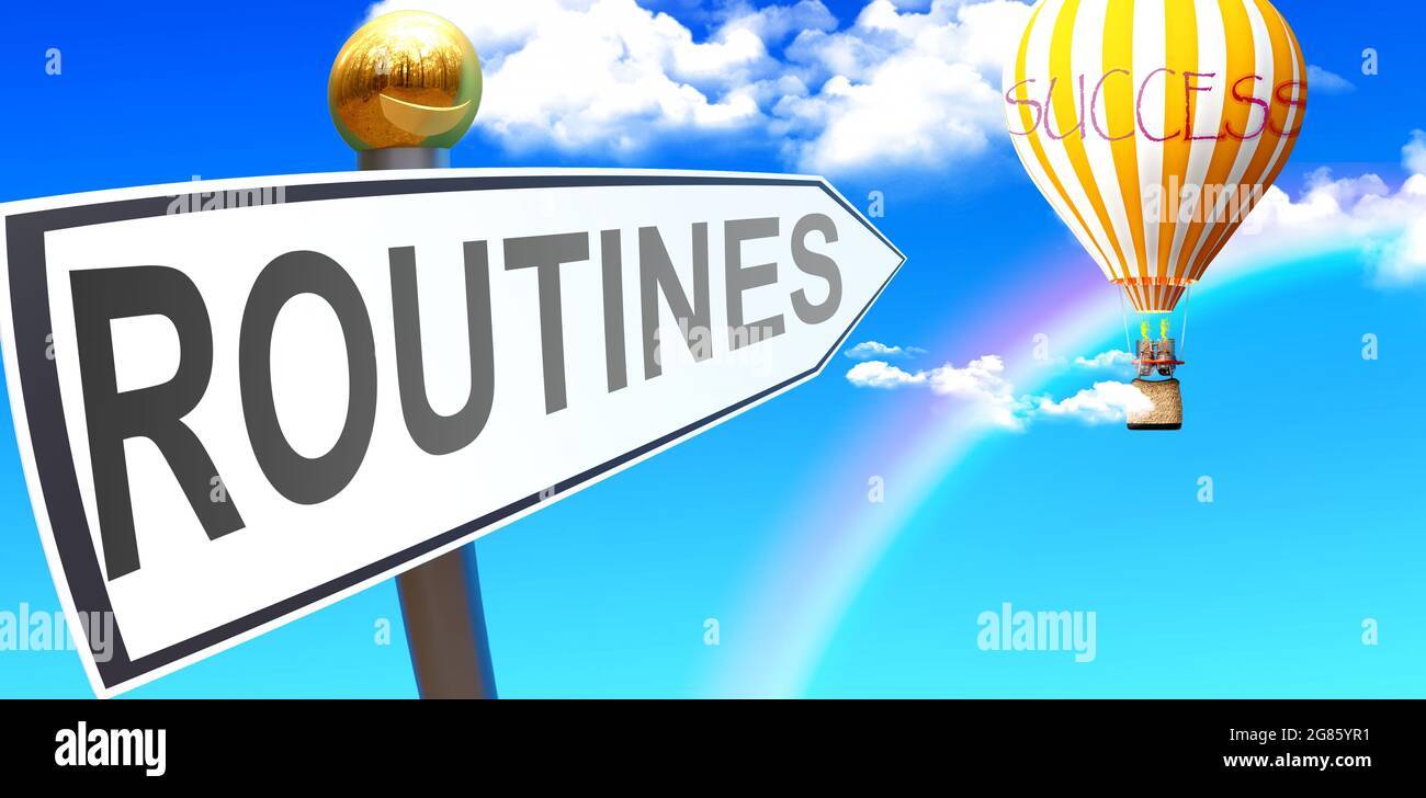 Routines leads to success - shown as a sign with a phrase Routines ...
