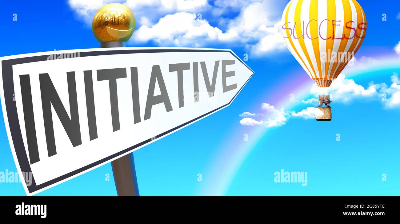 Initiative leads to success - shown as a sign with a phrase Initiative ...