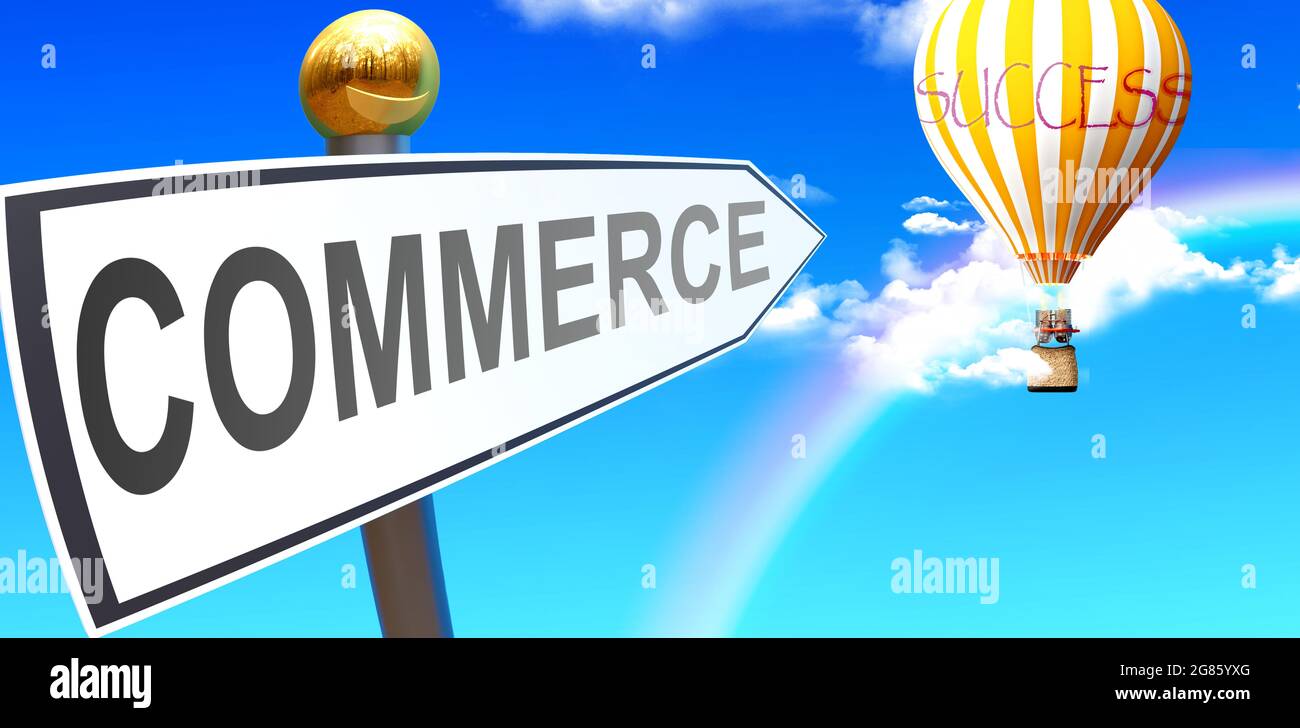 Commerce leads to success - shown as a sign with a phrase Commerce ...