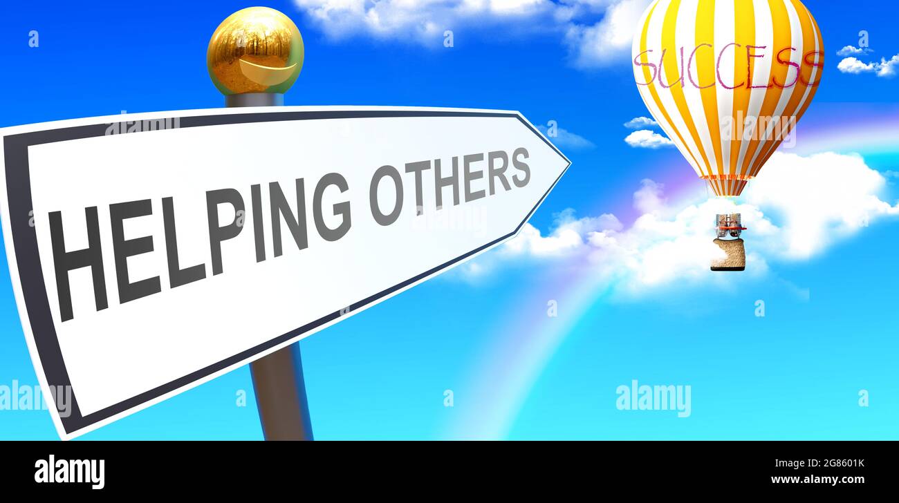 Helping others leads to success - shown as a sign with a phrase Helping ...