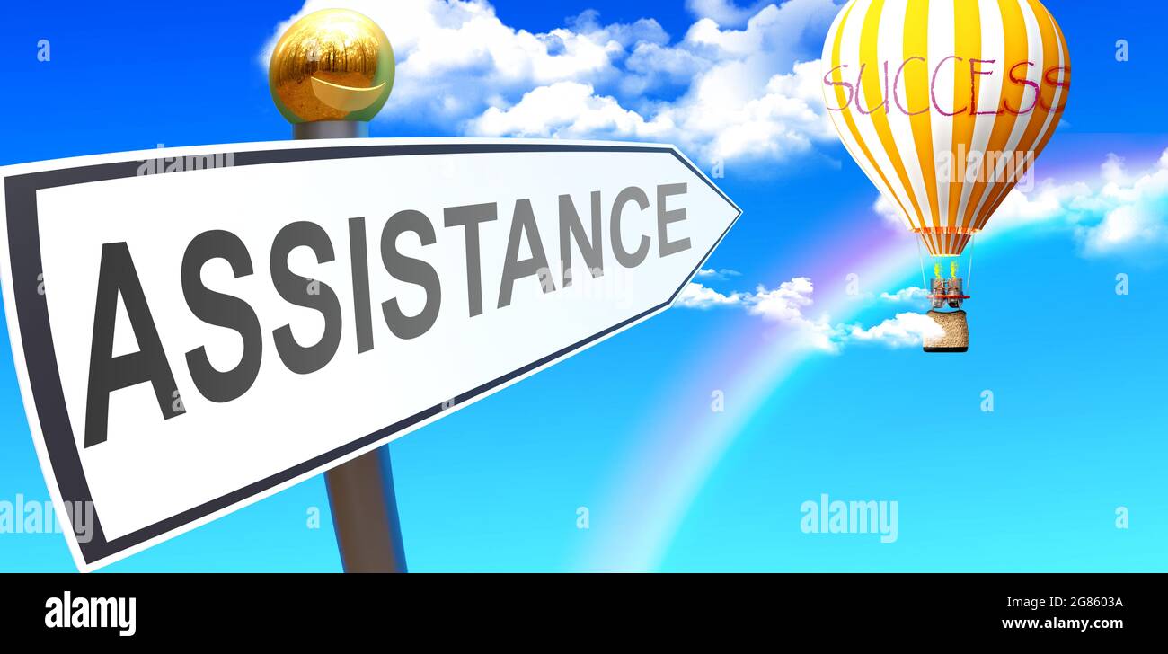 Assistance leads to success - shown as a sign with a phrase Assistance ...
