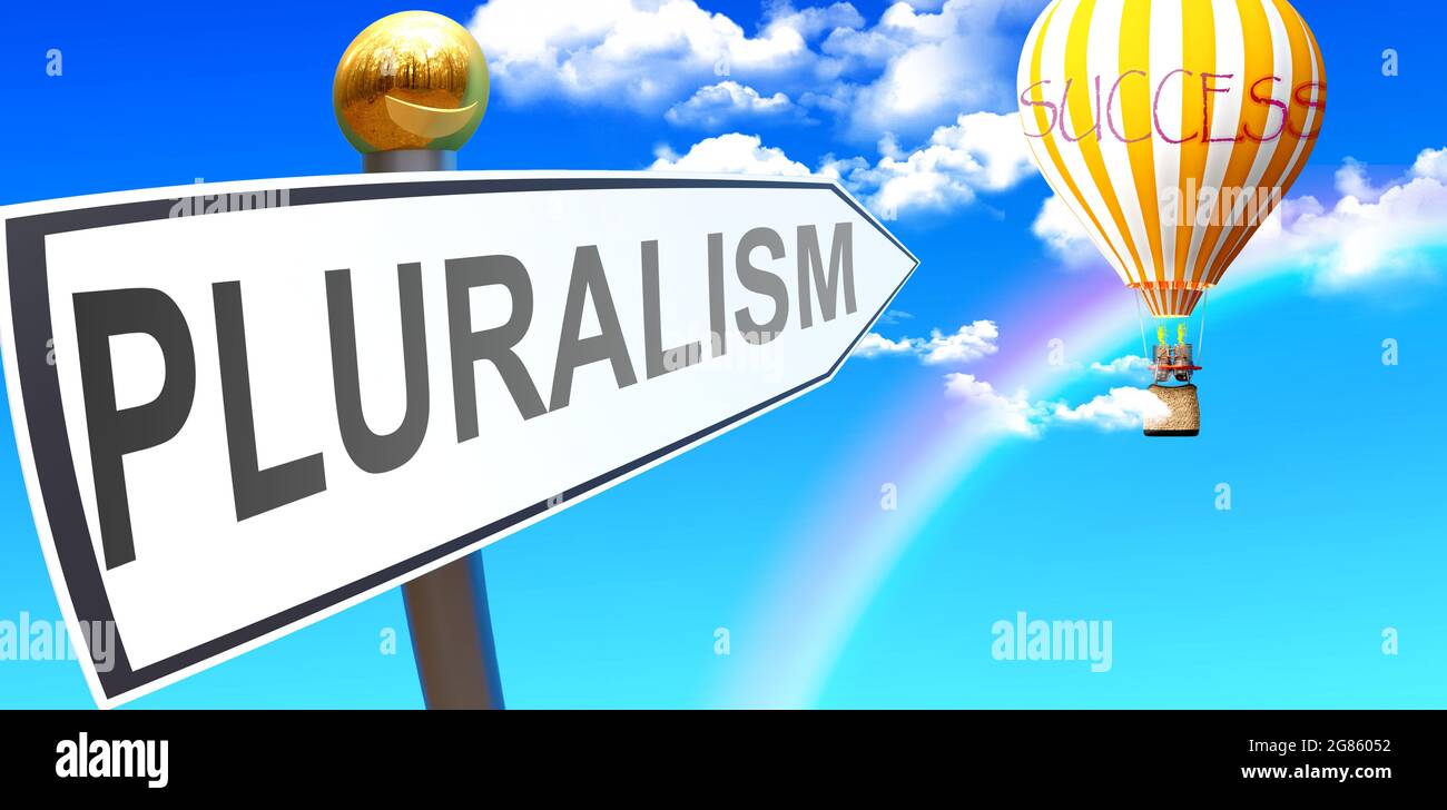 Pluralism leads to success - shown as a sign with a phrase Pluralism ...